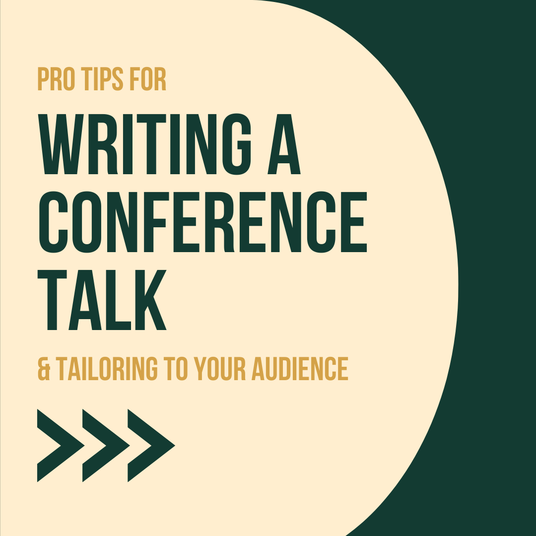 Writing a Conference Talk & tailoring to your audience